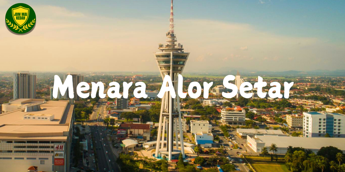 Menara Alor Setar : Menara ke-2 tertinggi di Malaysia - JomMaiKedah.com